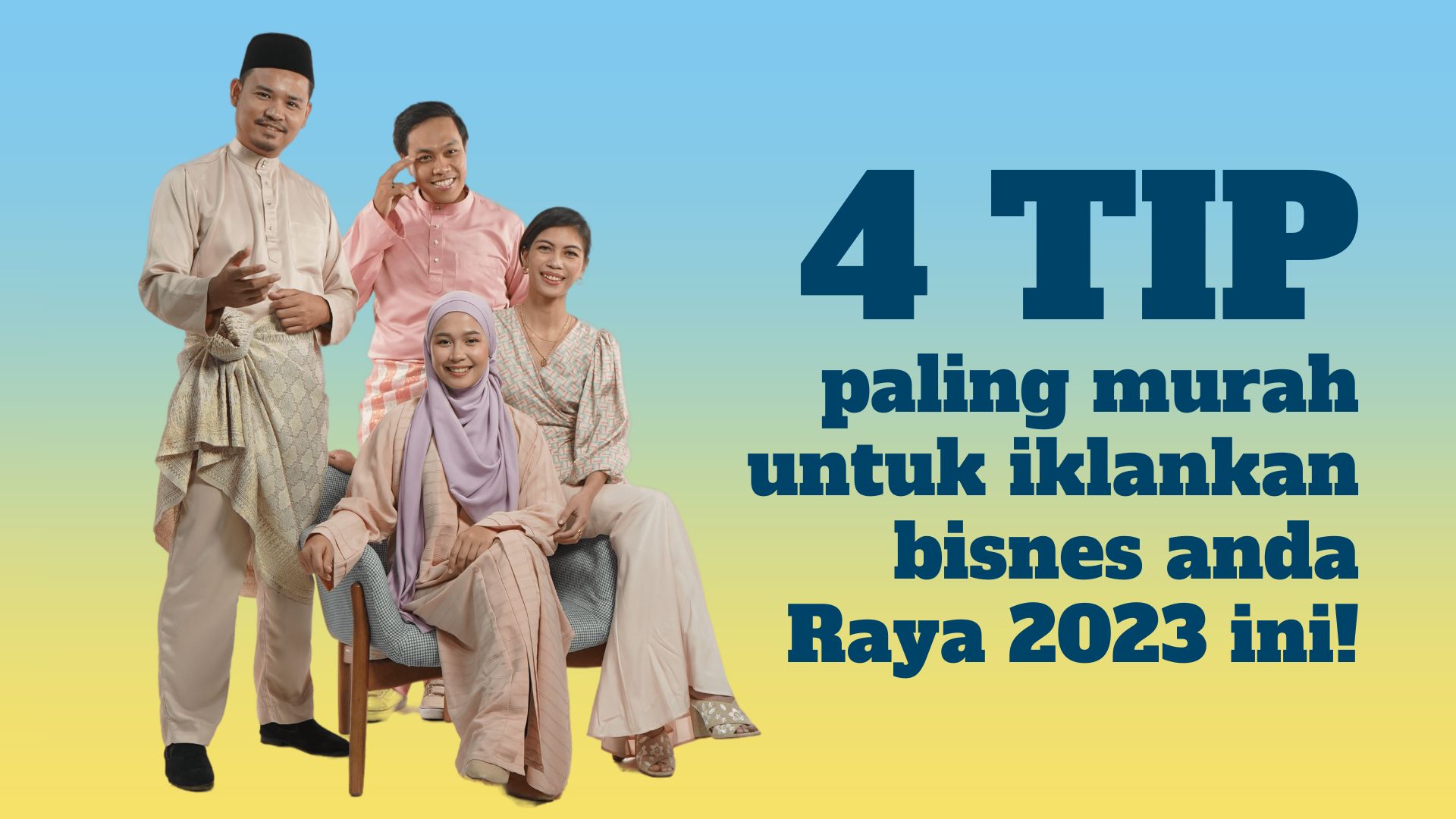 4 tip paling murah untuk iklankan bisnes anda Raya 2023 ini