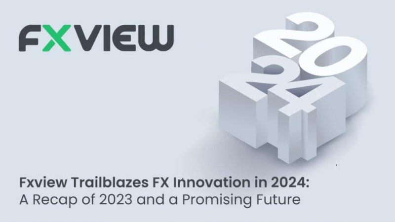 Fxview Trailblaizes FX Innovation in 2024: A Recap of 2023 and a Promising Future